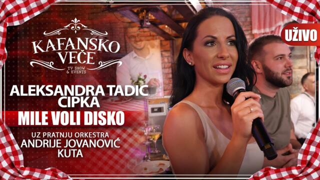 Aleksandra Tadic Cipka Mile Voli Disko I Uzivo I Ork Andrija Jovanovic Kuta I 2022
